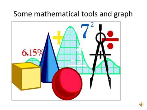 Some Mathematical Tools And Graph Ppt