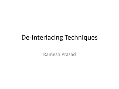 De Interlacing Techniques Ppt