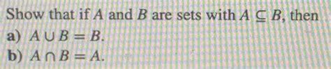 Solved Show That If A And B Are Sets With A⊆b Then A