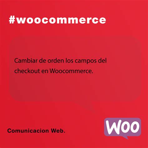 Cambiar De Orden Los Campos Del Checkout En Woocommerce Comunicacion