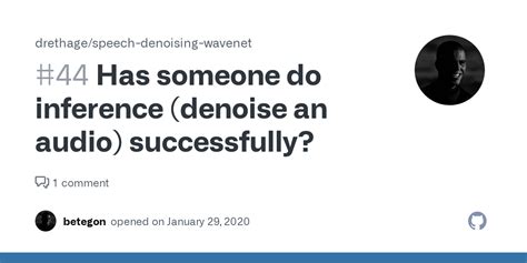 Has Someone Do Inference Denoise An Audio Successfully · Issue 44