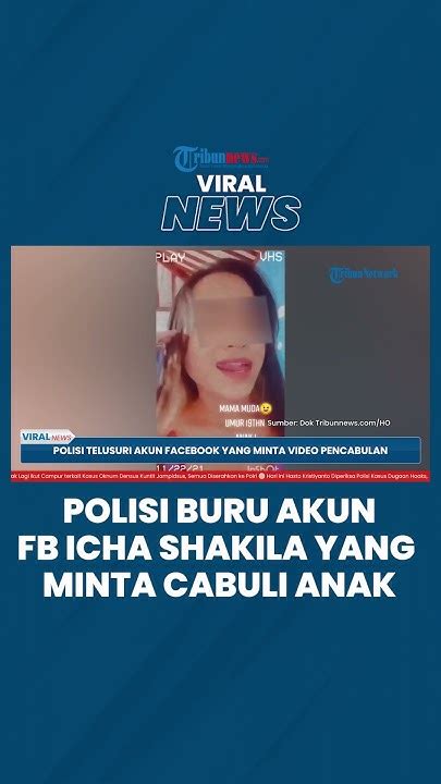 Polisi Buru Akun FB Icha Shakila yang Bujuk Ibu Muda di Tangsel untuk Cabuli Anaknya - YouTube