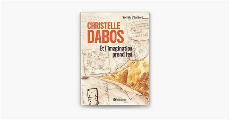Et l imagination prend feu Les secrets d écriture de Christelle