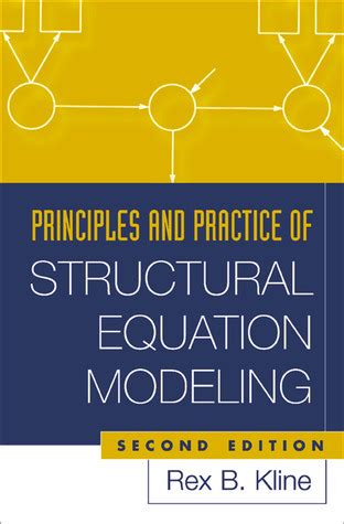 Principles And Practice Of Structural Equation Modeling By Rex B Kline