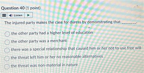 Solved Question 40 (1 ﻿point)ListenThe injured party makes | Chegg.com