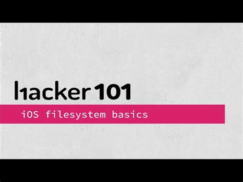 free video ios hacking filesystem basics from hackerone class central