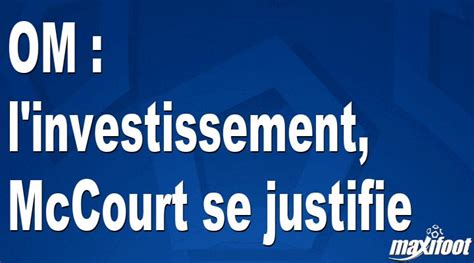 OM L Investissement McCourt Se Justifie Football MAXIFOOT