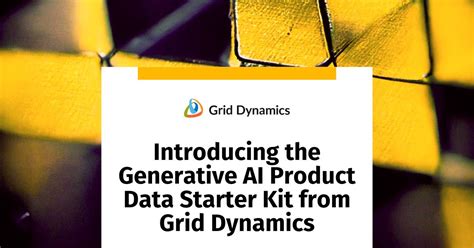 Grid Dynamics Introduces Generative Ai Product Data Starter Kit Enabling Enterprises To