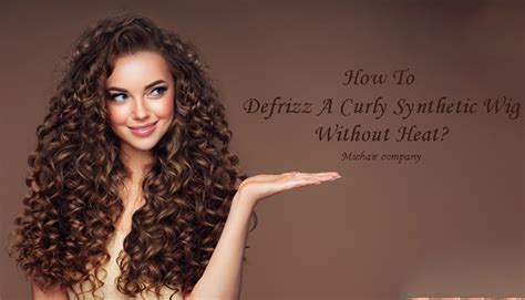 How To Defrizz A Curly Synthetic Wig Without Heat