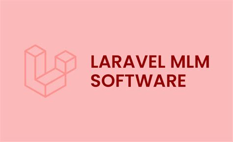 Why Laravel Mlm Software Top Reasons Benefits Infinite Mlm