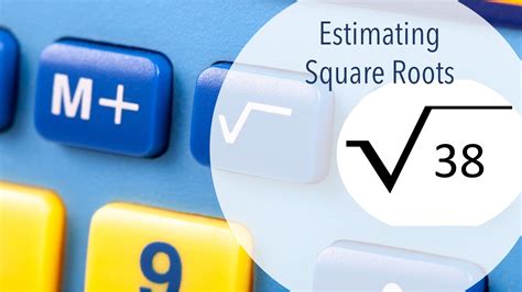 Estimating Square Roots The Get It Guide