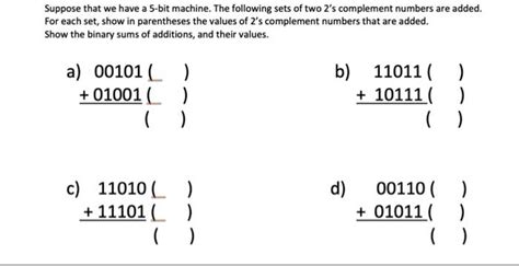 solved suppose that we have a 5 bit machine the following sets of two