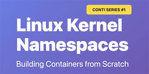 Understanding Linux Kernel Namespaces The Magic Behind Containers