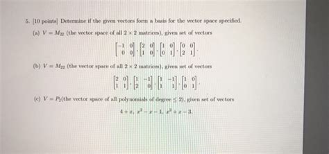 solved 5 [10 points] determine if the given vectors form a