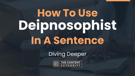 How To Use Deipnosophist In A Sentence Diving Deeper