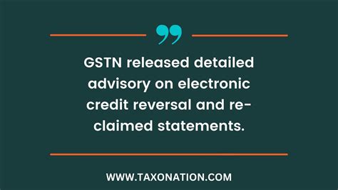 GSTN Released Detailed Advisory On Electronic Credit Reversal And Re Claimed Statements GST