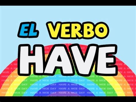 El Verbo Have en Inglés YouTube