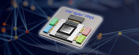 Intel Unveils Next Gen Agilex Fpga Range For Data Hungry Applications Techerati