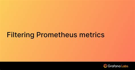 Filtering Prometheus Metrics Grafana Agent Documentation