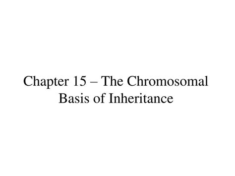 Ppt Chapter 15 The Chromosomal Basis Of Inheritance Powerpoint Presentation Id 6130111