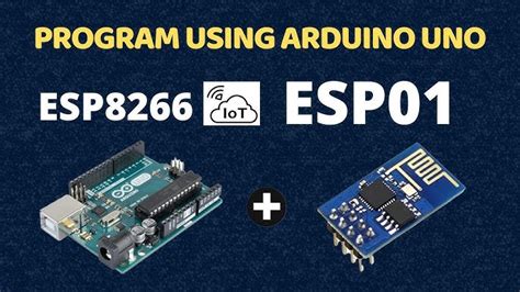 How To Program Esp8266 Esp01 Module With Arduino Uno Arduino Program