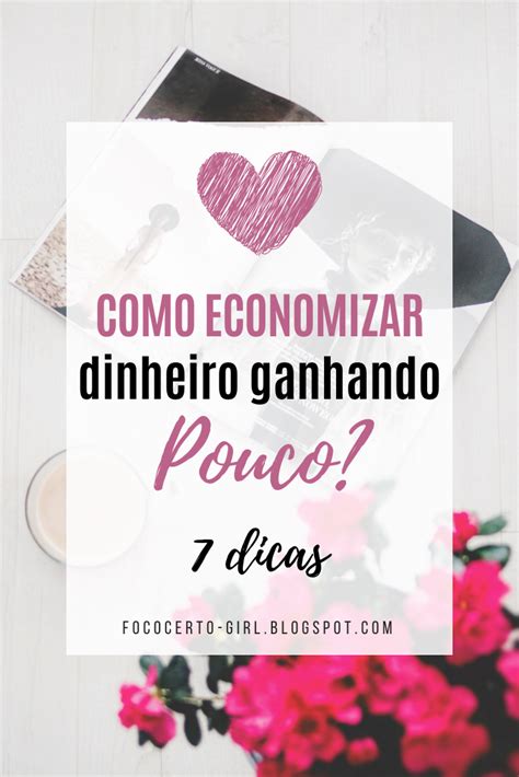 Como Economizar Dinheiro Ganhando Pouco Foco Certo Girl
