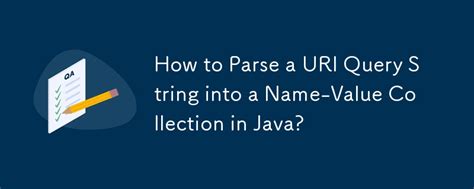 How To Parse A Uri Query String Into A Name Value Collection In Java