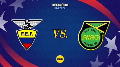 Ecuador Vs Jamaica En Vivo Qué Canales Pasó En Directo Copa América