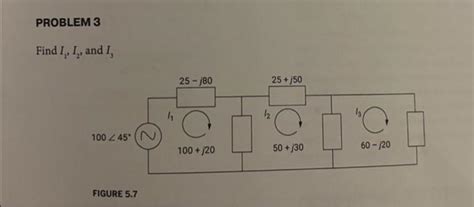 Solved Find I1 I2 And I3 FIGURE 5 7 Chegg