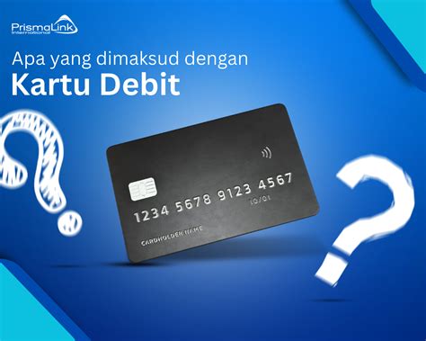 Apa Yang Dimaksud Dengan Kartu Debit Pengertian Cara Kerja Dan Kelebihannya