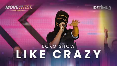ECKO SHOW Feat Mowza6 BOSSVHINO19 LIKE CRAZY MOVE IT FEST 2022