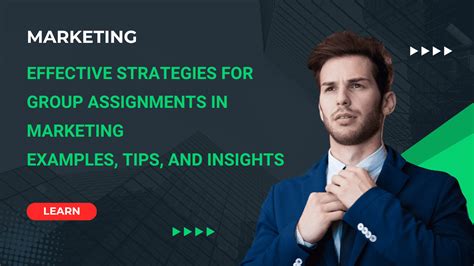 Effective Strategies For Group Assignments In Marketing Examples Tips