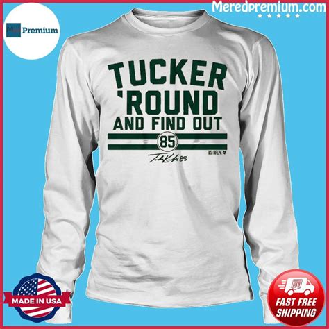 Official Tucker Kraft Tucker Round And Find Out T Shirt Hoodie