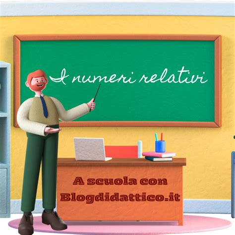 I Numeri Interi Relativi Un Vasto Ramo Della Matematica Blog Didattico