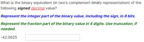 Solved What Is The Binary Equivalent In Two S Complement Chegg Com