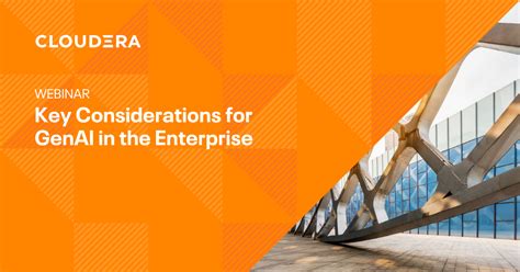 Key Considerations For GenAI In The Enterprise