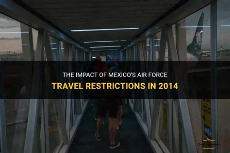 The Impact Of Mexicos Air Force Travel Restrictions In 2014