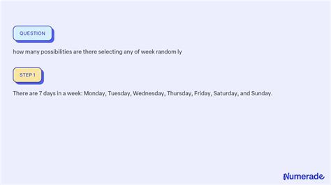 SOLVED How Many Possibilities Are There Selecting Any Of Week Random Ly