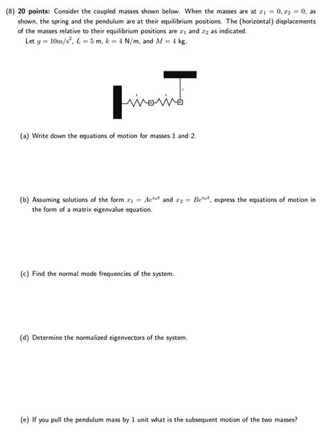 Solved 20 Points Consider The Coupled Masses Shown Below When The