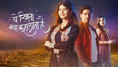 Yeh Rishta Kya Kehlata Hai Serial News In Marathi Latest Yeh Rishta