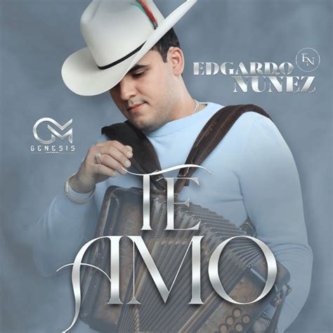 Te Amo Edgardo Nuñez Letra y Acordes en Guitarra
