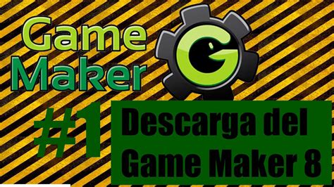 Tutorial Game Maker Parte Descarga Del Game Maker YouTube