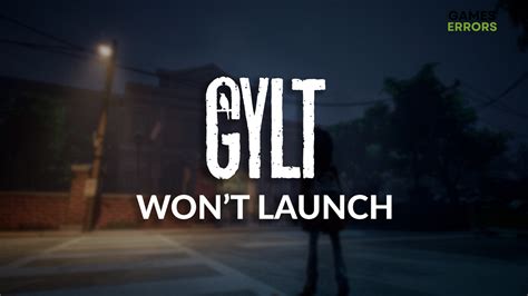 GYLT Wont Launch How To Force It