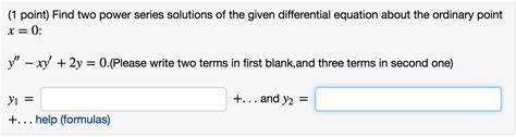 Solved Find Two Power Series Solutions Of The Given