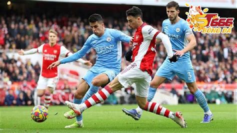 Nhận định Man City vs Arsenal Bữa tiệc bóng đá tấn công ST666 Bóng Đá