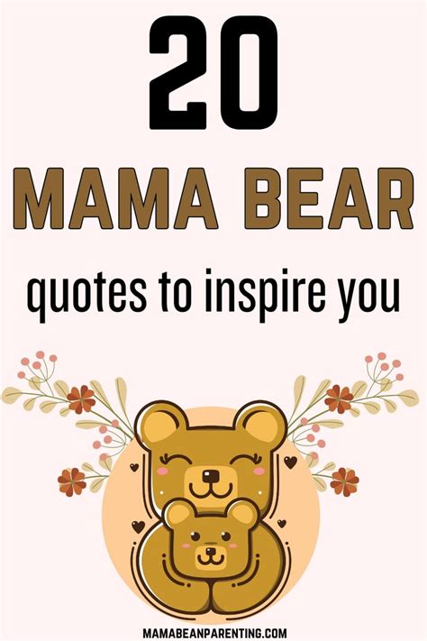 Mama Bear Quotes Can Help You Reflect On Your Maternal Instincts And