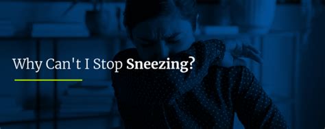 Causes Of Uncontrollable Sneezing And Why Cant I Stop