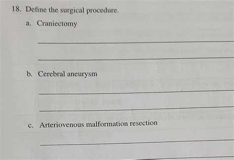 Solved 18 Define The Surgical Procedure A Craniectomy B