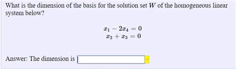 Solved What Is The Dimension Of The Basis For The Solution