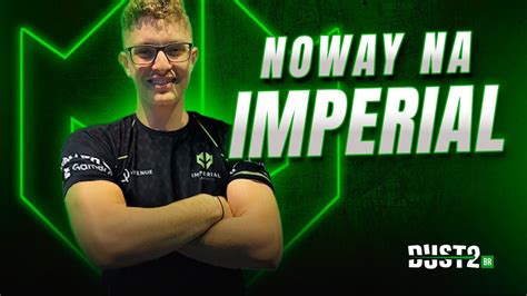 NOWAY SERÁ O QUINTO JOGADOR DA IMPERIAL YouTube